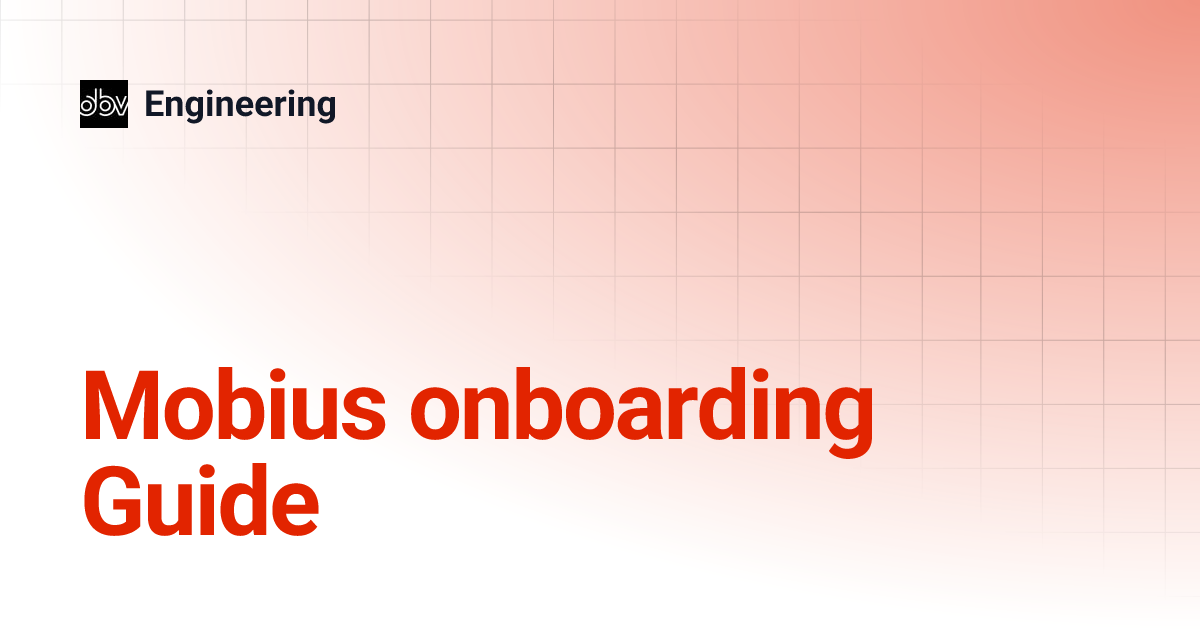 Mobius onboarding Guide | Engineering